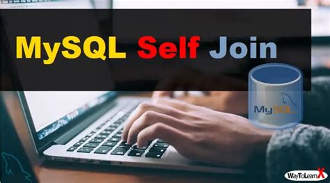 Mysql Self Join Waytolearnx