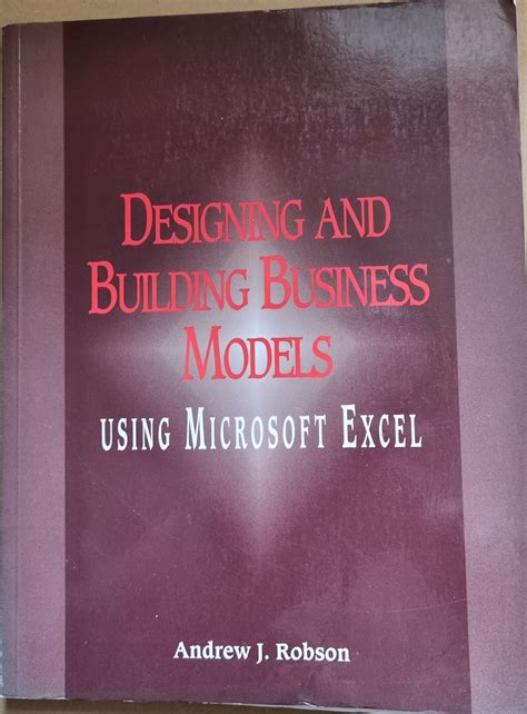 designing and building business models using microsoft excel
