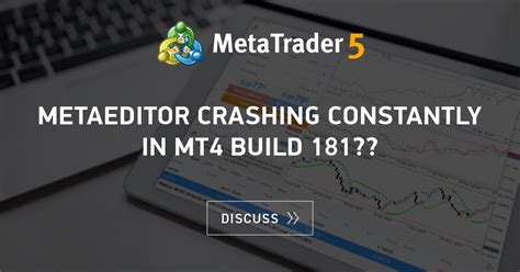 Metaeditor Crashing Constantly In Mt4 Build 181 Mt4 General