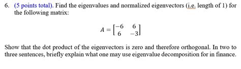 SOLVED Points Total Find The Eigenvalues And Normalized Eigenvectors I E Length Of For