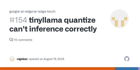 Tinyllama Quantize Can T Inference Correctly Issue Google Ai Edge Ai Edge Torch GitHub