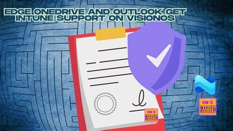 Microsoft Intune App Protection Policies Now Support Ms Edge Browser Onedrive And Outlook On