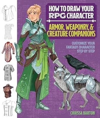 How To Draw Your RPG Character Armor Weaponry Creature Companions Guide To Drawing