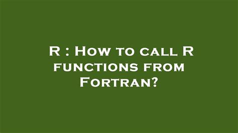 R How To Call R Functions From Fortran Youtube
