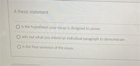 A Thesis Statement Is The Hypothesis Your Essay Is Chegg Com
