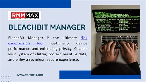 Ppt Revitalize Your Device With Rmmmax Bleachbit Manager The