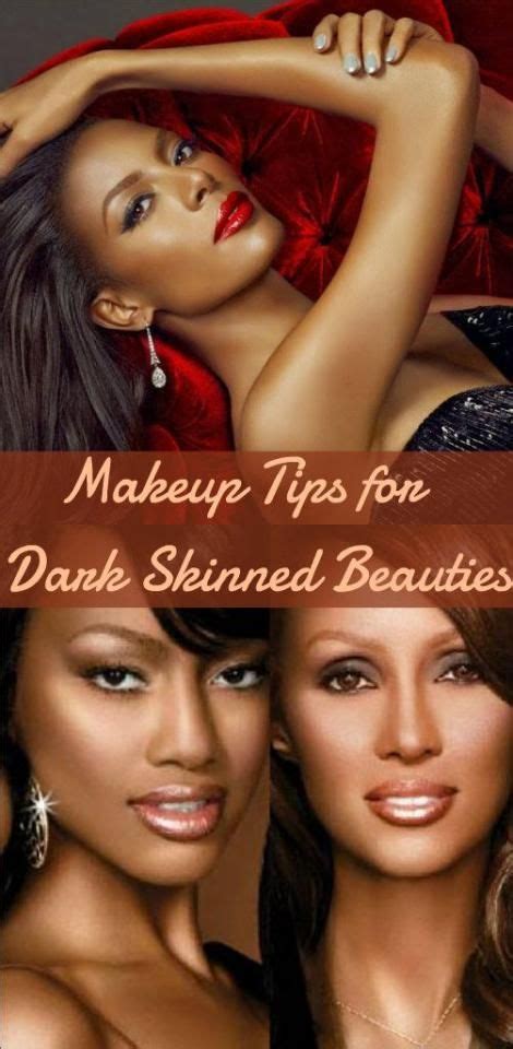 7 Makeup Tips For Dark Skinned Beauties Dark Skin Beauty Makeup