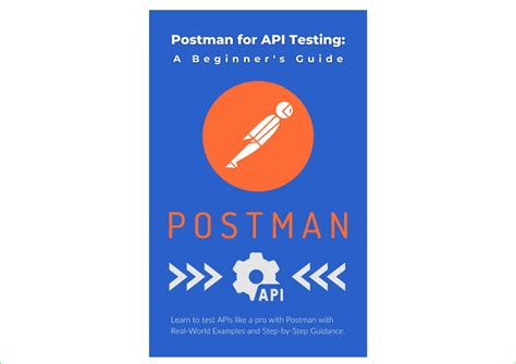 Postman For Api Testing A Beginners Guide Learn To Test Apis Like A Pro With Postman With Real