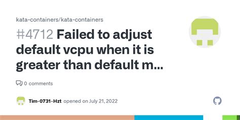 Failed To Adjust Default Vcpu When It Is Greater Than Default Max Vcpu · Issue 4712 · Kata