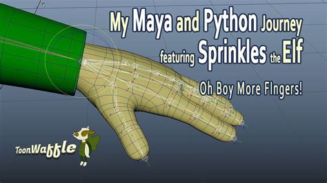 My Maya And Python Journey With Sprinkles The Elf Part 9 Oh Boy More
