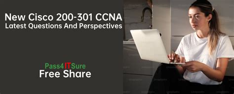 Cisco Ccna 200 301 Exam Latest Questions And Perspectives