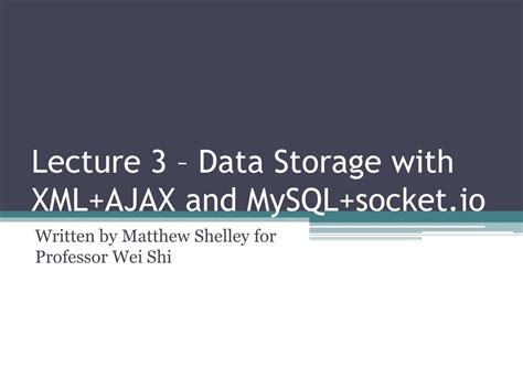 Ppt Lecture 3 Data Storage With Xmlajax And Mysql