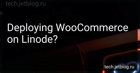 Deploying Woocommerce On Linode In 2024