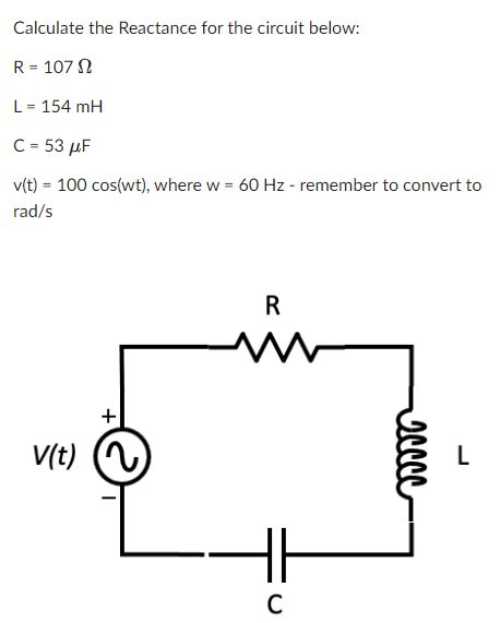 Solved Calculate The Reactance For The Circuit
