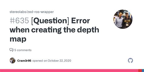 [question] error when creating the depth map · issue 635 · stereolabs zed ros wrapper · github