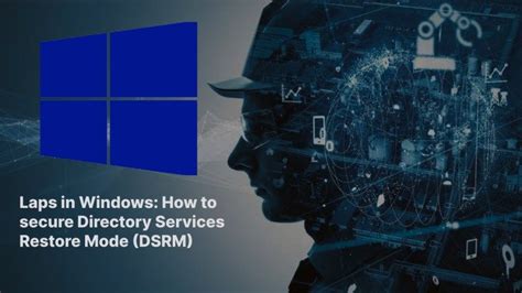 Laps In Windows How To Reset Directory Services Restore Mode Dsrm Password Artofit