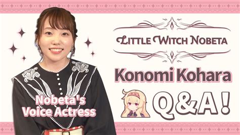 【voice Actress Interview】konomi Kohara Qanda｜《little Witch Nobeta》 Youtube