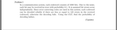 Problem 3 In A Communication System Each Codeword