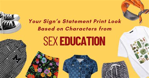 Your Signs Statement Print Look Based On Characters From SEX EDUCATION THE YESSTYLIST
