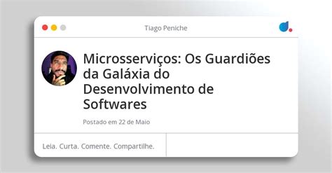 Microsserviços Os Guardiões Da Galáxia Do Desenvolvimento De Softwares