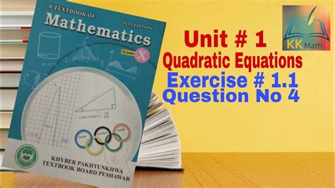 Kpk Board 10 Class Math Unit 1 Quadratic Equations Exercise 11 Question No 4all Parts ‎kk