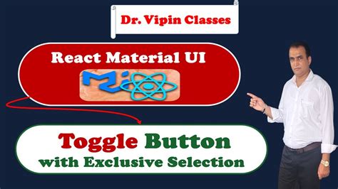 8 React Material Ui Toggle Button With Exclusive Selection Dr Vipin Classes Youtube