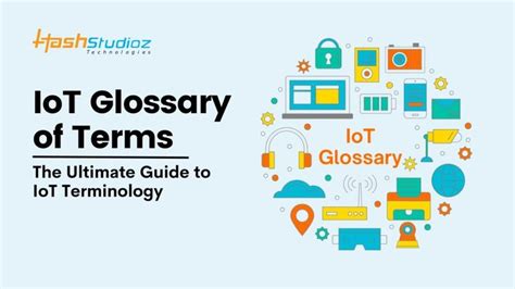 Iot Glossary Of Terms The Ultimate Guide To Iot Terminology In 2024