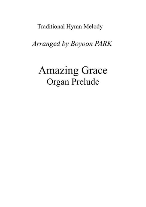악보 Traditional Hymn Melody Amazing Grace 나같은 죄인 살리신 오르간 전주곡 By