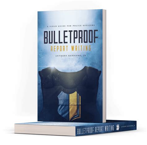 Bulletproof Report Writing Blue To Gold Law Enforcement Training