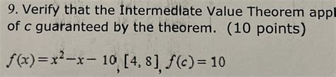 Solved Verify That The Intermediate Value Theorem Appl Of C Guaranteed By The Theorem