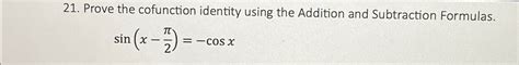 Solved Prove The Cofunction Identity Using The Addition And Chegg Com