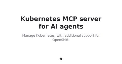Kubernetes Mcp Server For Ai Agents