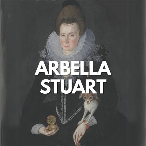 Arbella Stuart The Forgotten Tudor Heir Renaissance English History