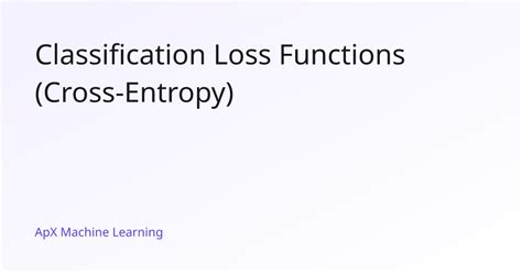 Classification Loss Functions Cross Entropy Classification Loss Functions Cross Entropy