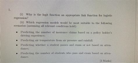 Solved 1 1 Why Is The Logit Function An Appropriate Link
