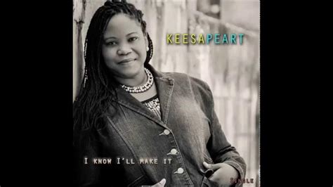 Keesa Peart I Know Ill Make It Youtube Music