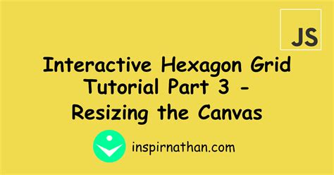 Interactive Hexagon Grid Tutorial Part 3 Resizing The Canvas