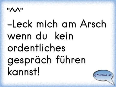 Wenn Ich Jaaaaaaa Sage Meine Ich Leck Mich Am Arsch Hi Hi Österreichische Sprüche Und Zitate