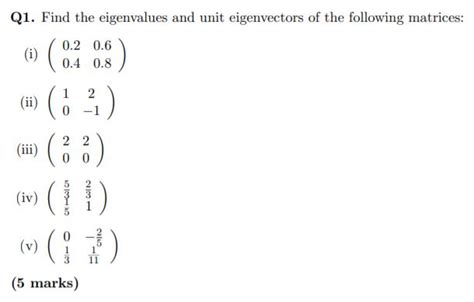 Solved Q1 Find The Eigenvalues And Unit Eigenvectors Of The