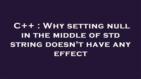 C Why Setting Null In The Middle Of Std String Doesn T Have Any