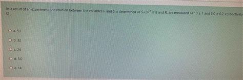 Solved As A Result Of An Experiment The Relation Between Chegg Com