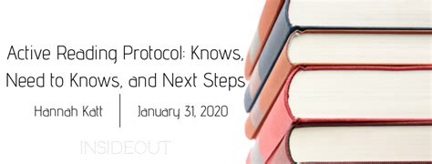 Active Reading Protocol Knows Need To Knows And Next Steps Insideout