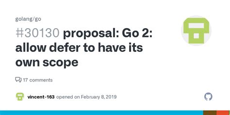 Proposal Go 2 Allow Defer To Have Its Own Scope · Issue 30130 · Golanggo · Github