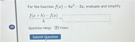 Solved For The Function F X 6x2 3x ﻿evaluate And