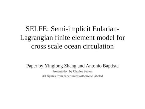 Ppt Selfe Semi Implicit Eularian Lagrangian Finite Element Model For Cross Scale Ocean