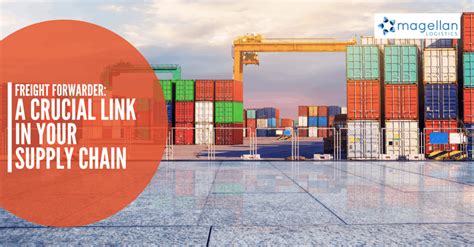 The Crucial Role Of Freight Forwarders In Your Supply Chain Magellan