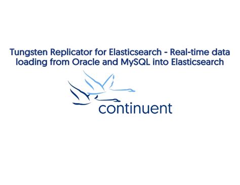 Tungsten Replicator For Elasticsearch Real Time Data Loading From