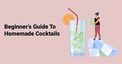 Beginners Guide To Homemade Cocktails Bar And Drink