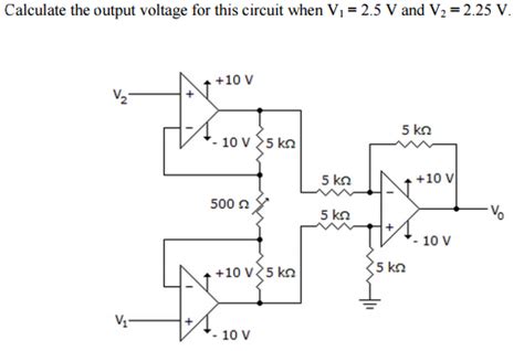 Solved Calculate The Output Voltage For This Circuit When V1