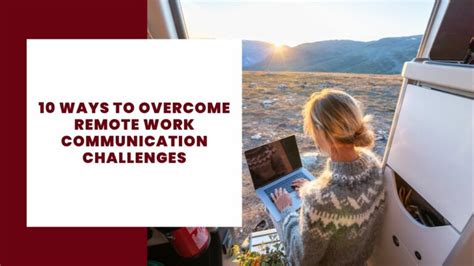 10 Ways To Overcome Remote Work Communication Challenges
